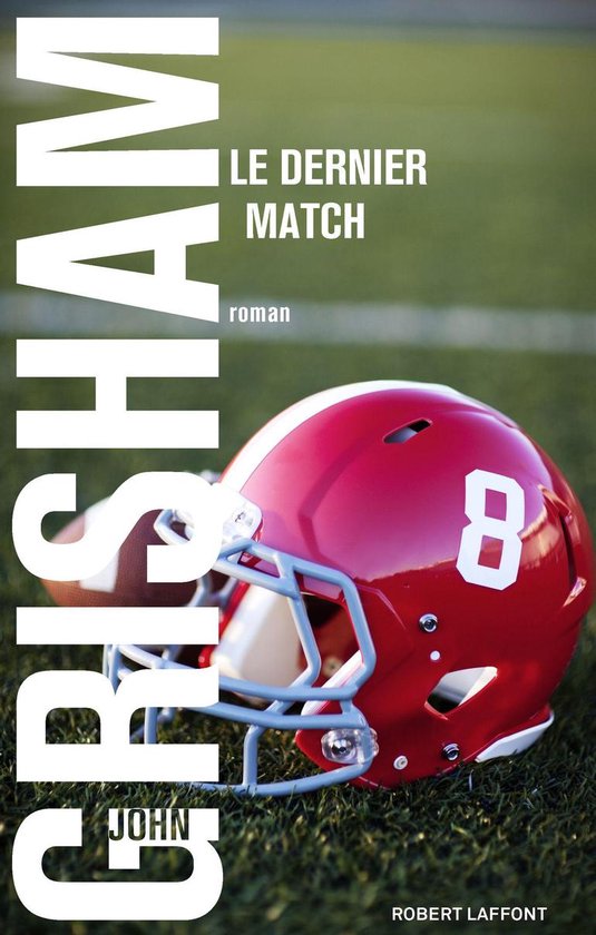 Best-sellers - Le Dernier match (ebook), John Grisham | 9782221127728 ...