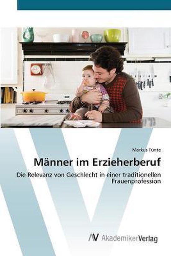 Männer im Erzieherberuf, Markus Tünte | 9783639421699 | Boeken | bol