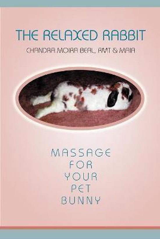 Relaxed RabbitMassage For Your Pet Bunny | 9780595310623 | Chandra ...