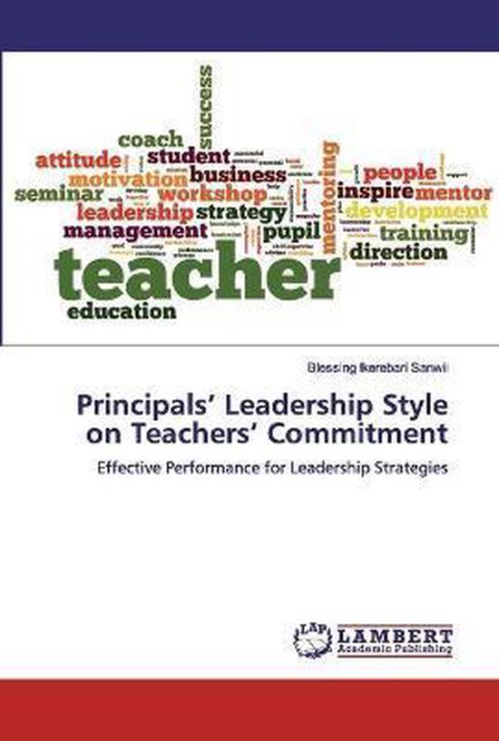 Principals' Leadership Style on Teachers' Commitment, Blessing Ikerebari Sanwii |... | bol.com