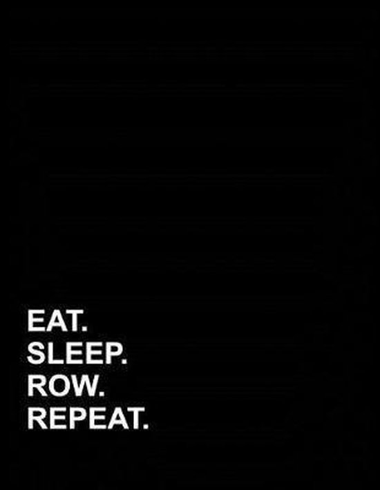 Eat Sleep Row Repeat, Mirako Press | 9781070582542 | Boeken | bol.com