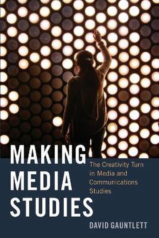 Making Media Studies | 9781433123344 | David Gauntlett | Boeken | bol.com