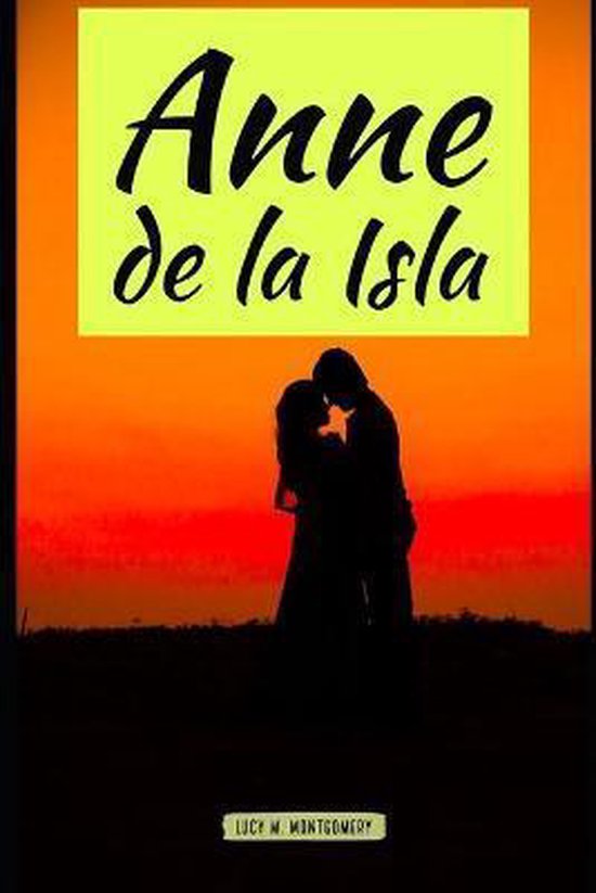 Anne de Las Tejas Verdes- Anne de la Isla, Lucy Maud Montgomery ...