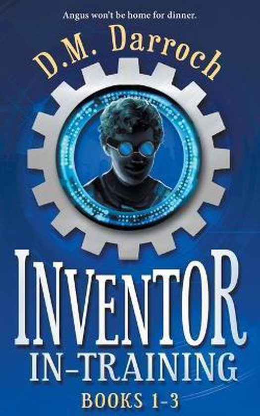 Inventor-In-Training- Inventor-in-Training Books 1-3, D M Darroch ...