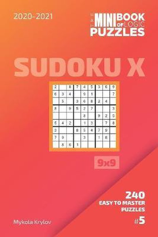 Sudoku X Puzzle Book 9x9-The Mini Book Of Logic Puzzles 2020-2021 ...