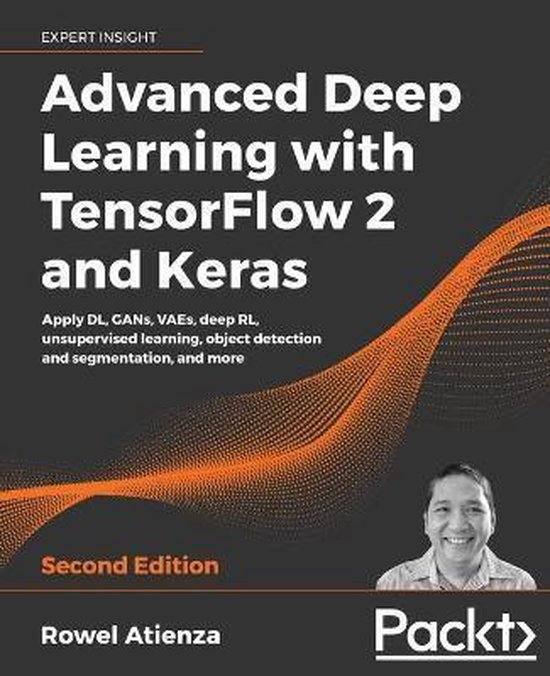 Advanced Deep Learning with TensorFlow 2 and Keras | 9781838821654 ...