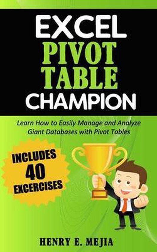 Excel Champions- Excel Pivot Table Champion | 9781799147565 | Henry E Mejia | Boeken | bol