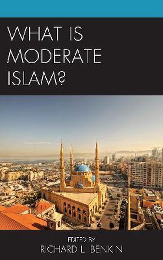 What Is Moderate Islam? | 9781498537438 | Boeken | bol.com