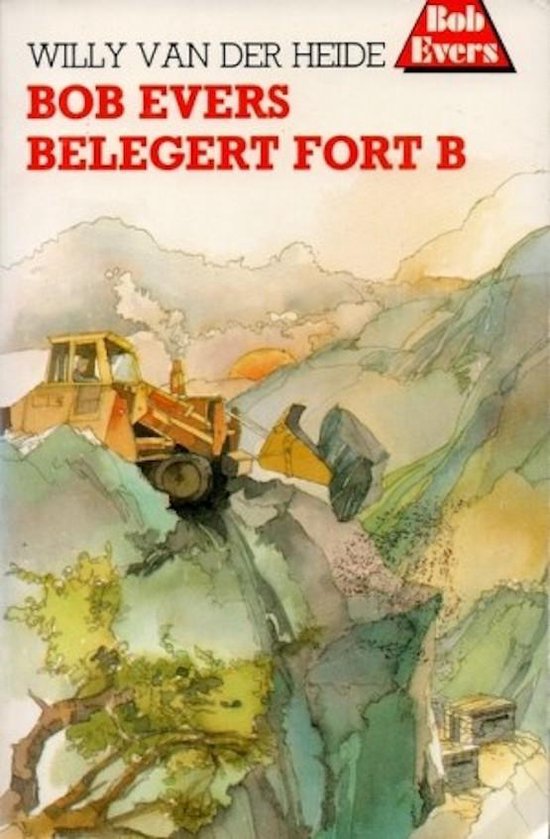 Bob Evers - Bob Evers belegert Fort B, Willy van der Heide ...