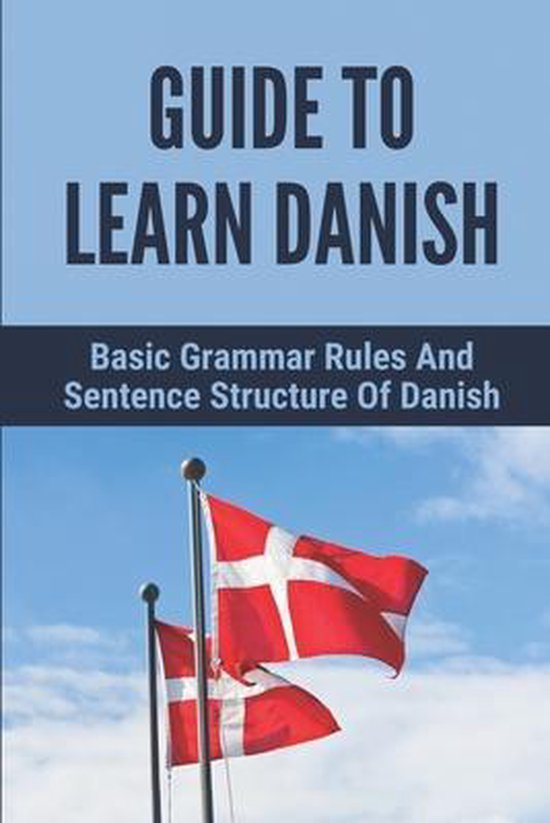 Guide To Learn Danish | 9798521633531 | Shannan Rodar | Boeken | bol.com