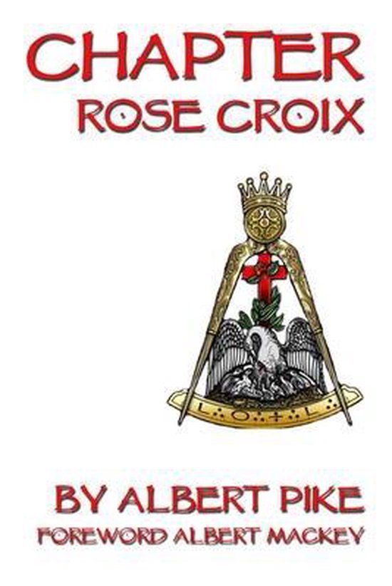 Chapter Rose Croix, Albert Pike | 9781613421031 | Boeken | bol.com