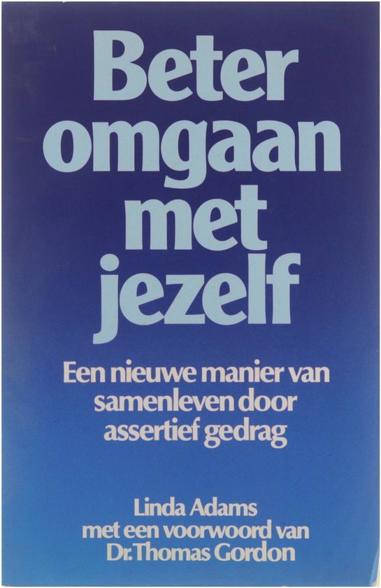 Beter omgaan met jezelf : een nieuwe manier van samenleven door ...