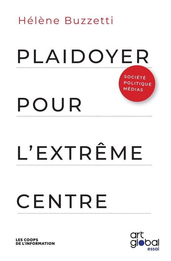 Plaidoyer pour l'extrême centre (ebook), Hélène Buzzetti ...