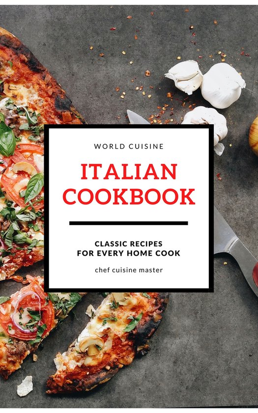Quick and easy Italian Cuisine 1 - ITALIAN COOKBOOK (ebook), Chef ...