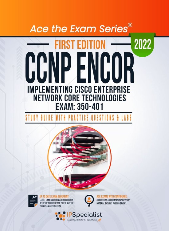 CCNP ENCOR: Implementing Cisco Enterprise Network Core Technologies ...