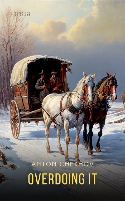 Chekhov Stories - Overdoing It (ebook), Anton Chekhov | 9781787241220 | Boeken | bol.com