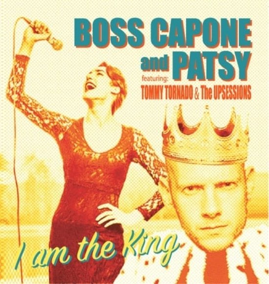 Boss Capone & Patsy - I Am The King (7" Vinyl Single), Boss Capone ...