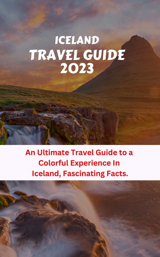 ICELAND TRAVEL GUIDE 2023 (ebook), Reginald J. Chilton | 1230006090210 | Boeken | bol