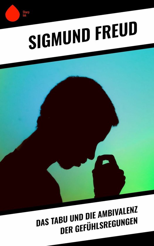 Das Tabu und die Ambivalenz der Gefühlsregungen (ebook), Sigmund Freud ...