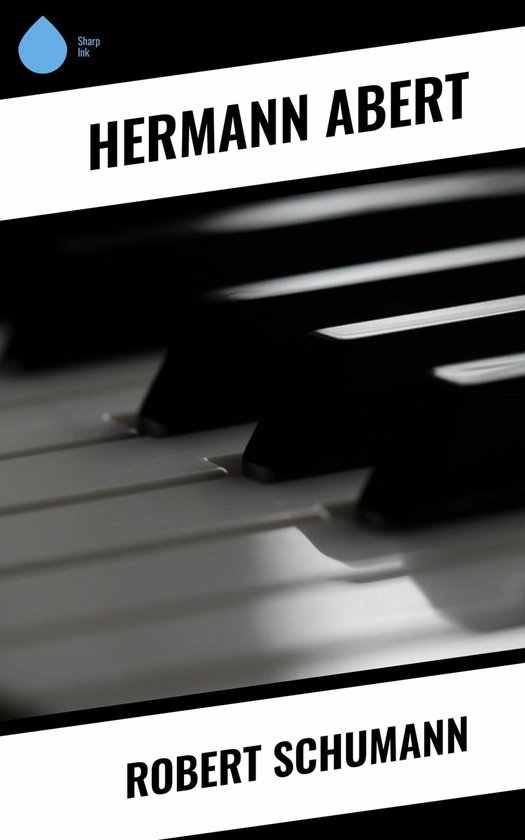 Robert Schumann (ebook), Hermann Abert | 9788028276461 | Boeken | bol
