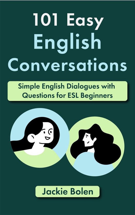 101 Easy English Conversations: Simple English Dialogues with Questions ...