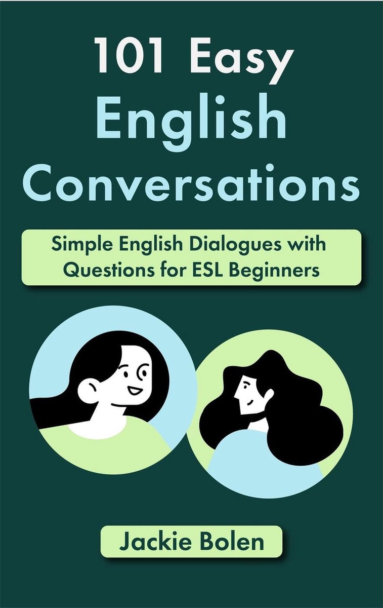 101 Easy English Conversations: Simple English Dialogues with Questions ...