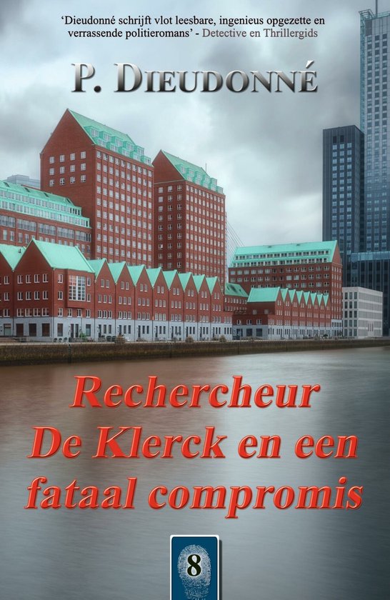 De Klerck 8 - Rechercheur De Klerck en een fataal compromis (ebook), P ...