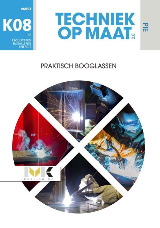 Techniek op maat - PIE Keuzevak 8 Praktisch booglassen | 9789462717893 ...