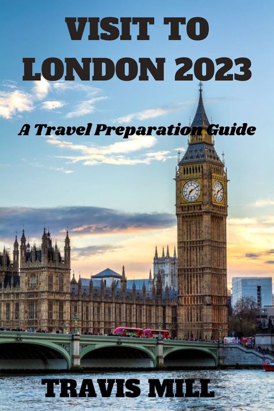VISIT TO LONDON 2023 (ebook), TRAVIS MILL | 1230006192365 | Boeken | bol