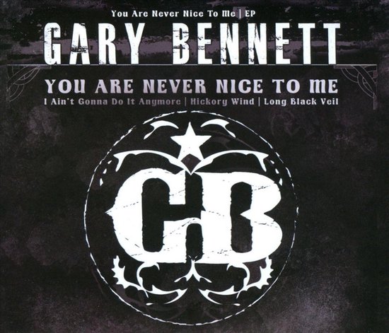 Gary Bennett - You Are Never Nice To Me (CD), Gary Bennett | CD (album ...