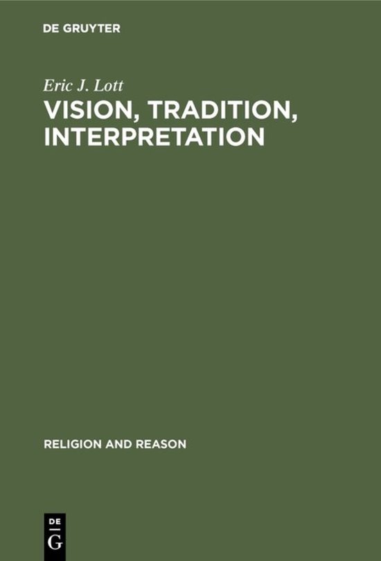 Religion and Reason35- Vision, Tradition, Interpretation, Eric J. Lott ...