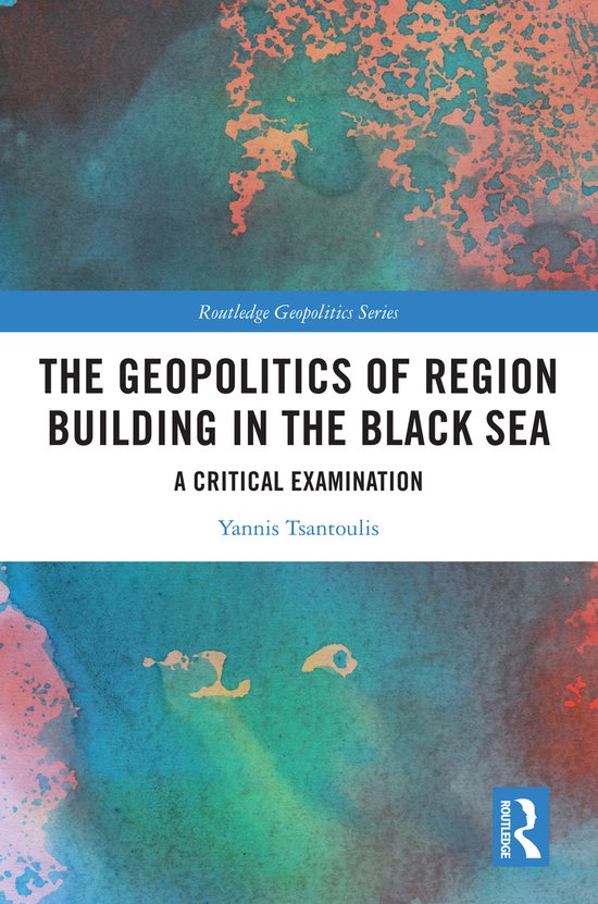 Routledge Geopolitics Series-The Geopolitics of Region Building in the ...