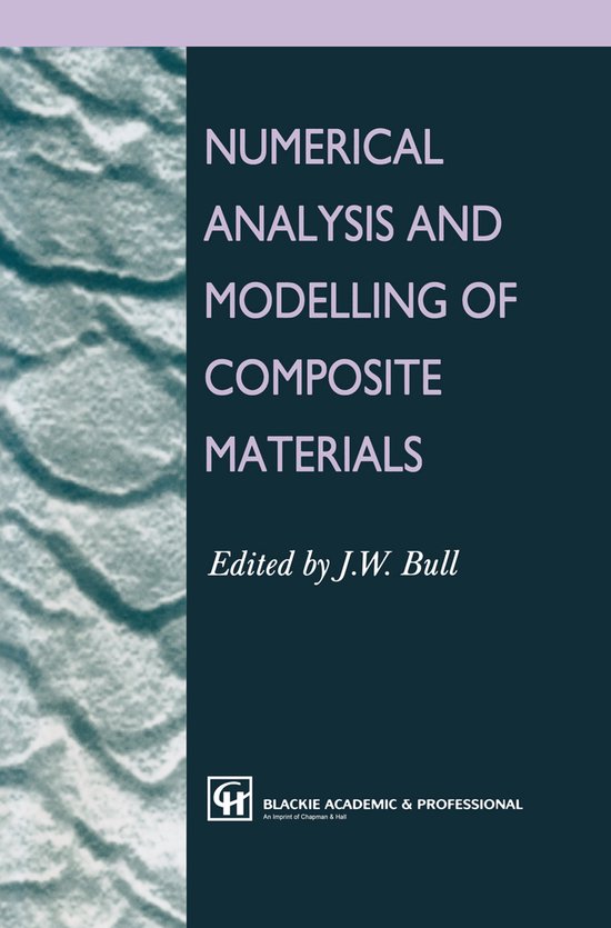 Numerical Analysis and Modelling of Composite Materials | 9789401042666 | Bull | Boeken | bol