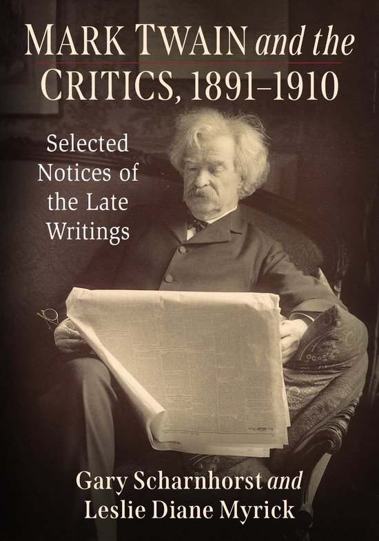 Mark Twain and the Critics, 1891-1910 (ebook), Leslie Diane Myrick | 9781476648477 |... | bol