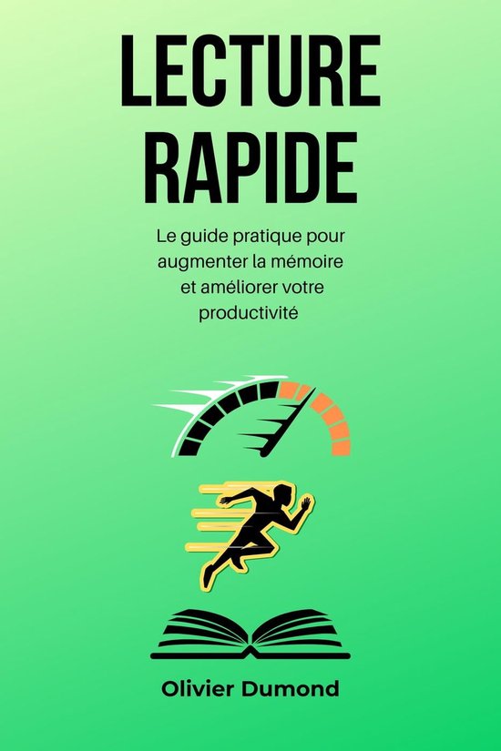 Lecture Rapide: Le guide pratique pour augmenter la mémoire et ...