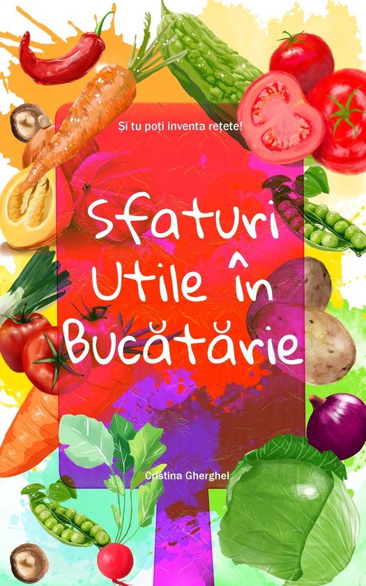 Sfaturi utile si practice 1 - Sfaturi Utile in Bucatarie (ebook), Cristina Gherghel |... | bol