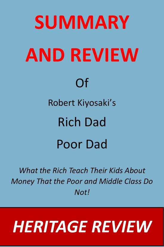 Summary And Review Of Robert Kiyosakis Rich Dad Poor Dad Ebook
