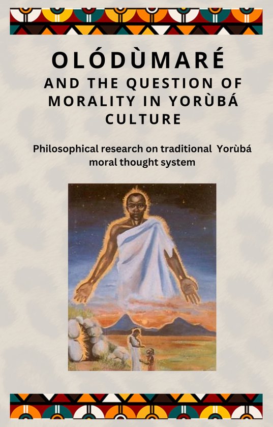 OLÓDÙMARÉ AND THE QUESTION OF MORALITY IN YORÙBÁ CULTURE (ebook ...