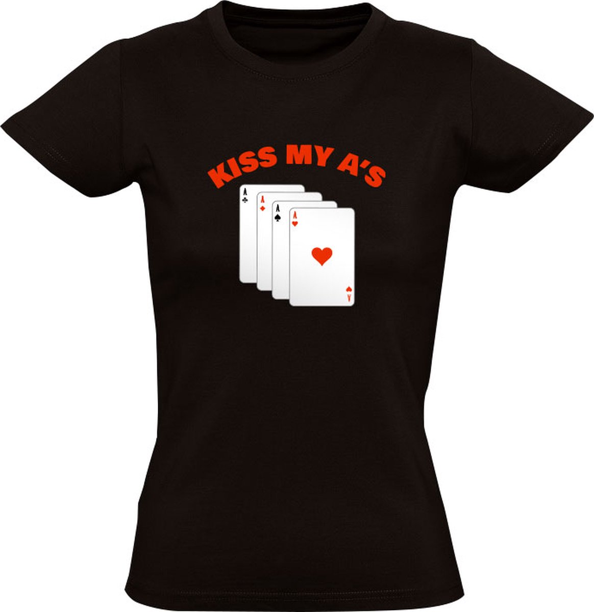 Kiss My A's Dames T-shirt | kaarten | kaartspel | poker | humor ...