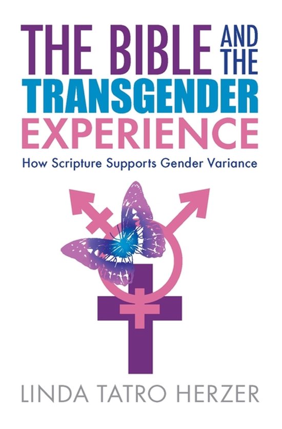 The Bible and the Transgender Experience, Linda Tatro Herzer ...