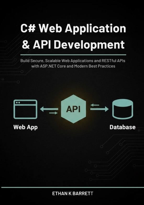C# Web Application & API Development | 9798261743026 | Ethan K Barrett | Livres | bol