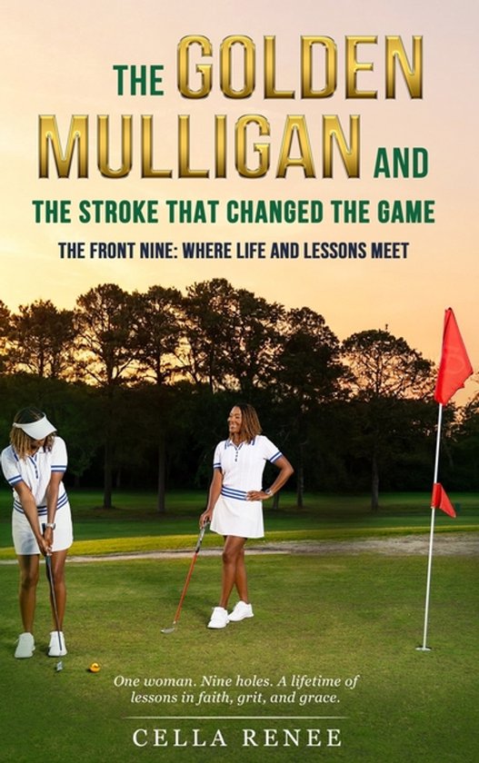 The Golden Mulligan and the Stroke That Changed the Game, Cella Renee ...