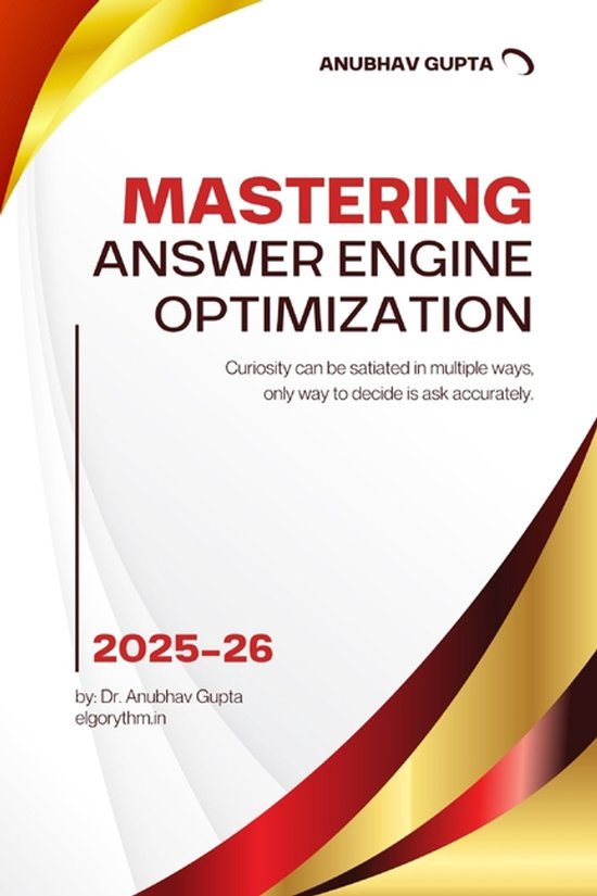 Mastering Answer Engine Optimization, Anubhav Gupta | 9798278676959 ...