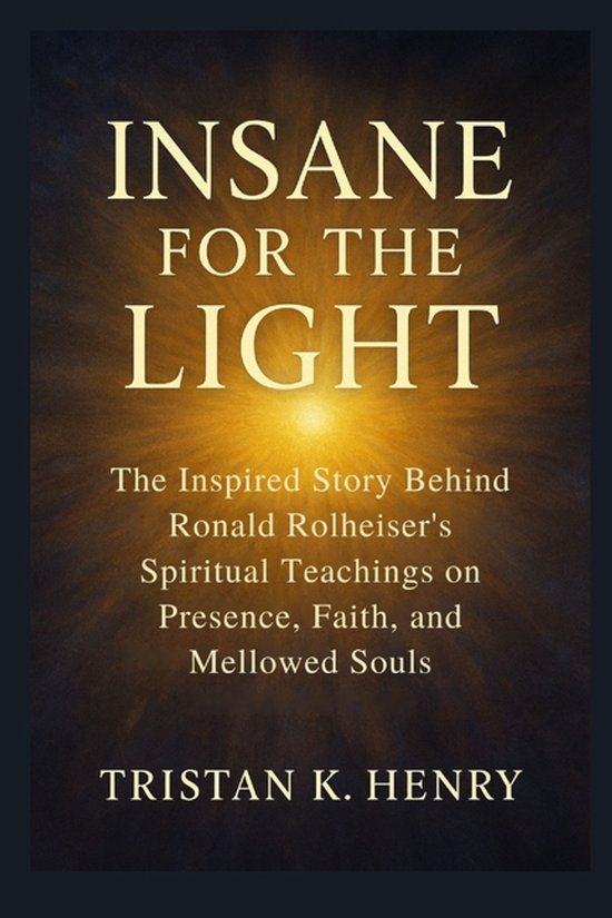 Insane For The Light, Tristan K Henry | 9798272210494 | Livres | bol
