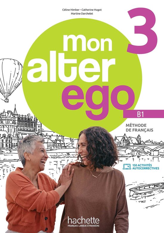 Mon Alter Ego 3 - Livre de l'élève (B1) | 9782017236412 | Boeken | bol