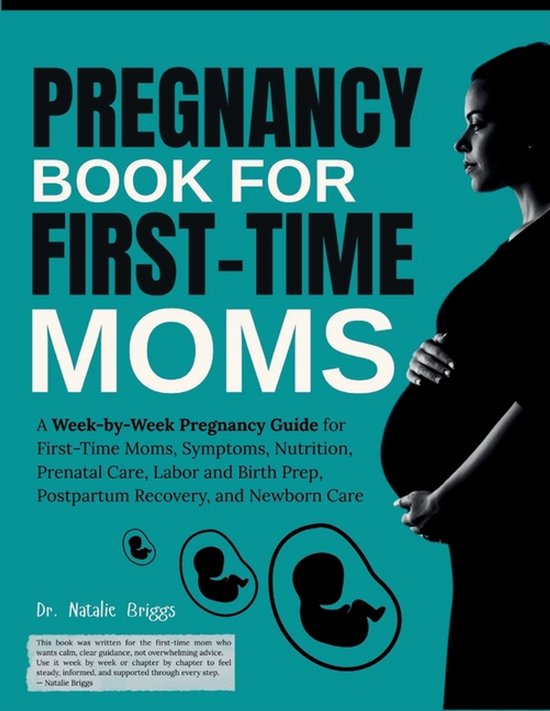 Pregnancy Book for First-Time Moms: A Week-by-Week Pregnancy Guide for ...