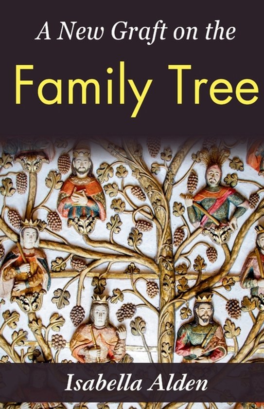 A New Graft on the Family Tree: Isabella Alden's Tale of Genealogy and ...