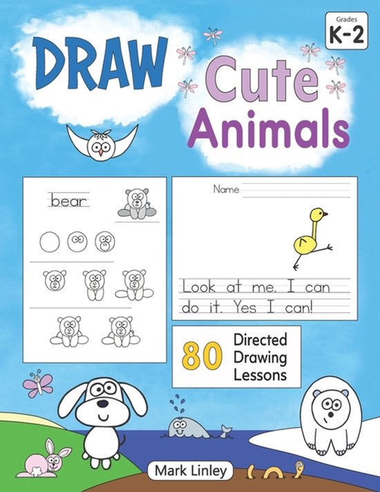 Draw Cute Animals: 80 Directed Drawings for the Primary Grades ...
