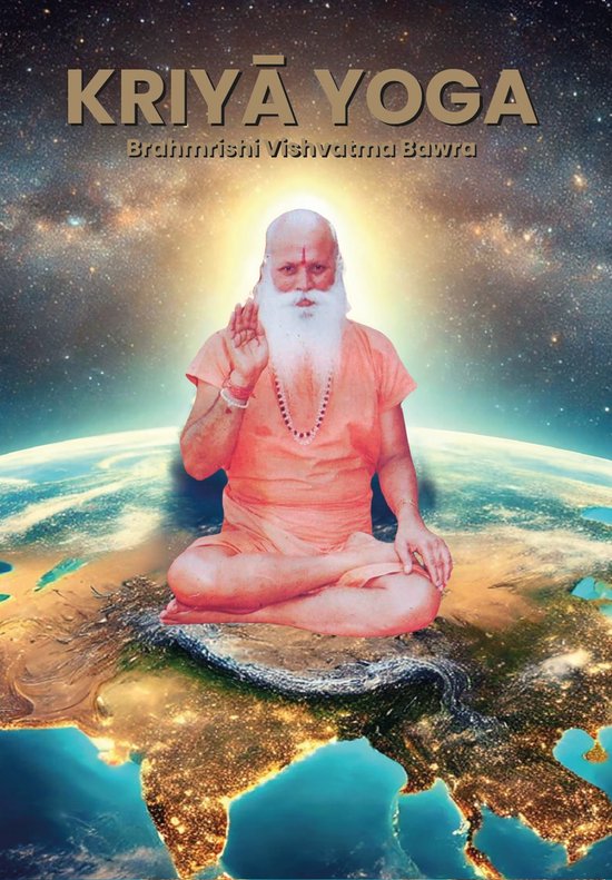 Kriyā Yoga - English - Brahmrishi Vishvatma Bawra, Brahmrishi Vishvatma ...