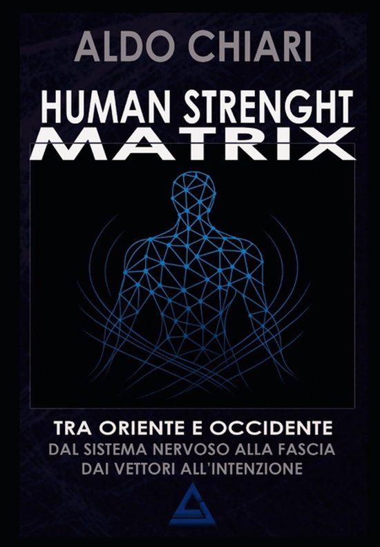 Human Strength Matrix, Aldo Chiari | 9798276807515 | Boeken | bol